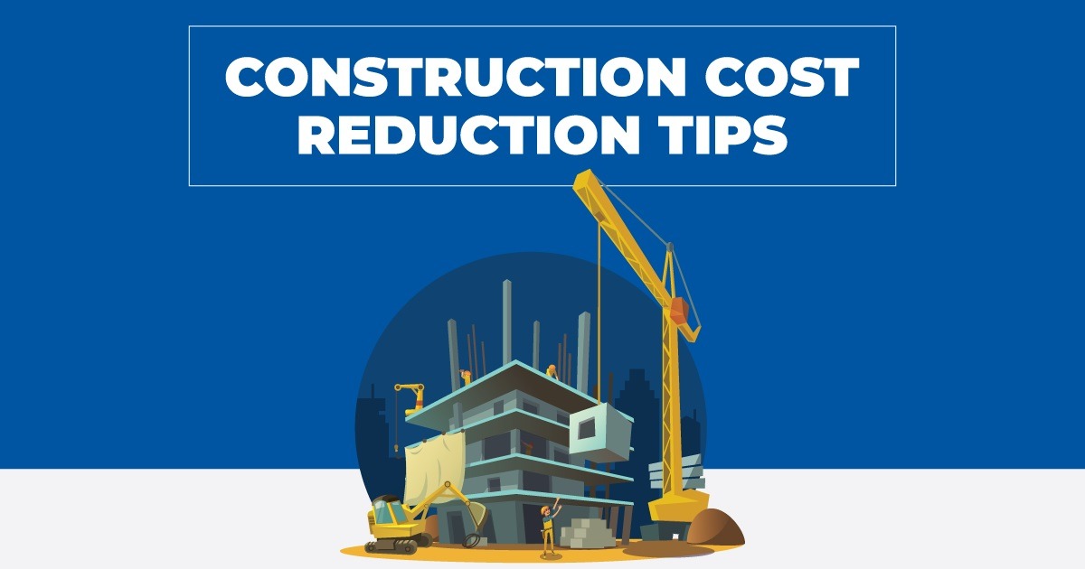 Smart Spending: How to Reduce Construction Costs Without Compromising ...